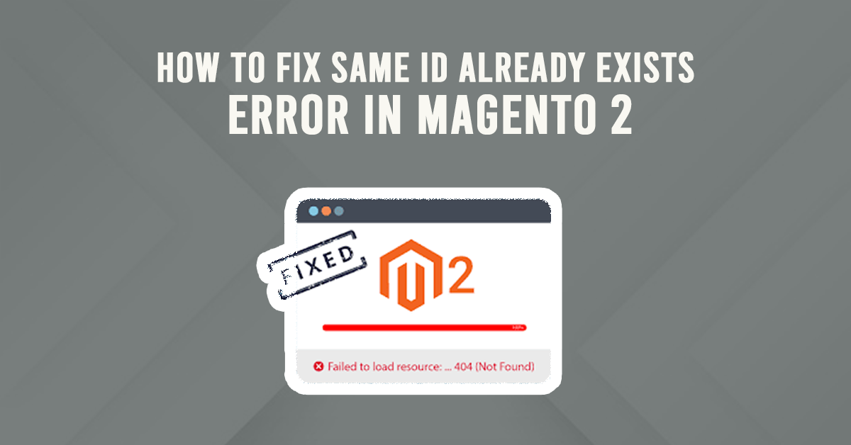 How To Fix Same Id Already Exists Error In Magento 2 Dolphin Web Solution