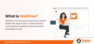 What Is Webflow? Everything You Need To Know About Webflow