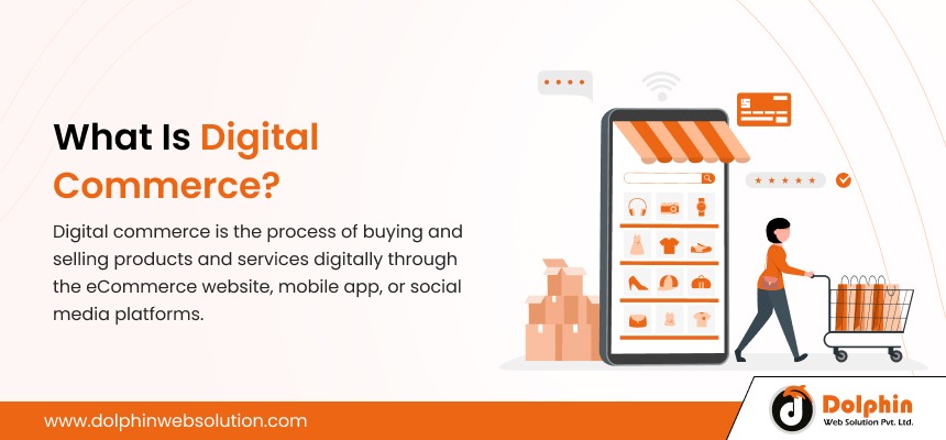 What Is Digital Commerce? All You Need To Know