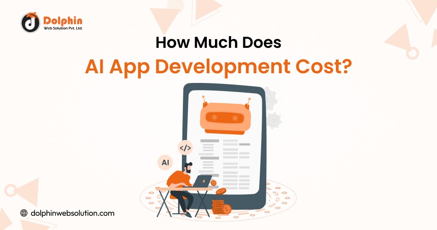 How Much Does AI App Development Cost In 2025
