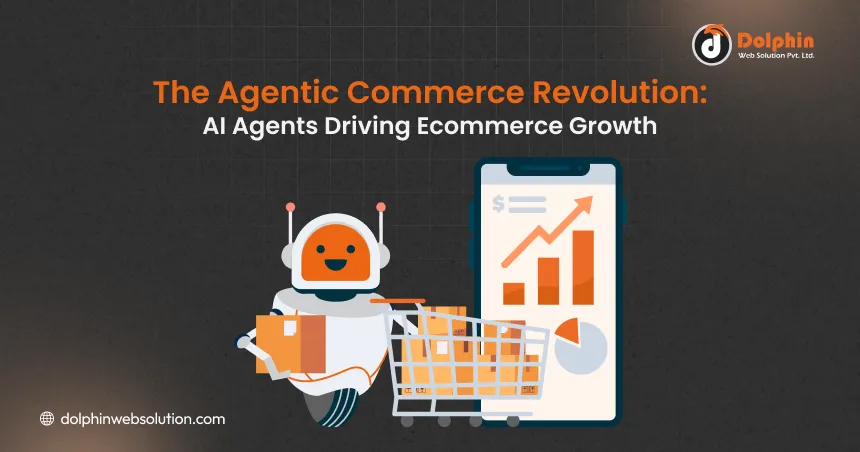 The Agentic Commerce Revolution: AI Agents Driving Ecommerce Growth In 2026